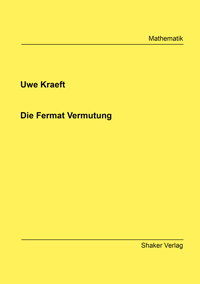 Uwe Kraeft - Die Fermat Vermutung